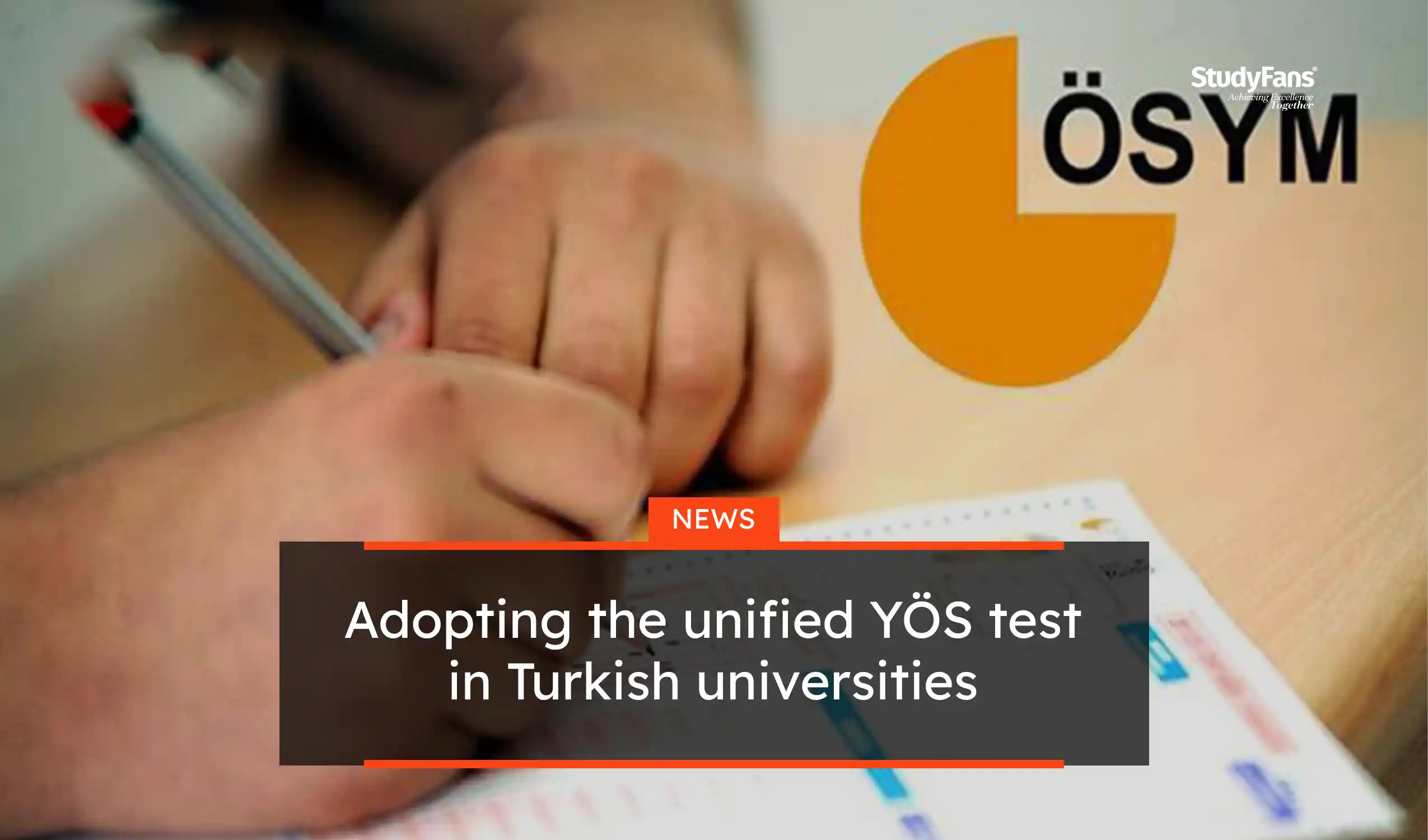 Adopting the unified YÖS test in Turkish universities