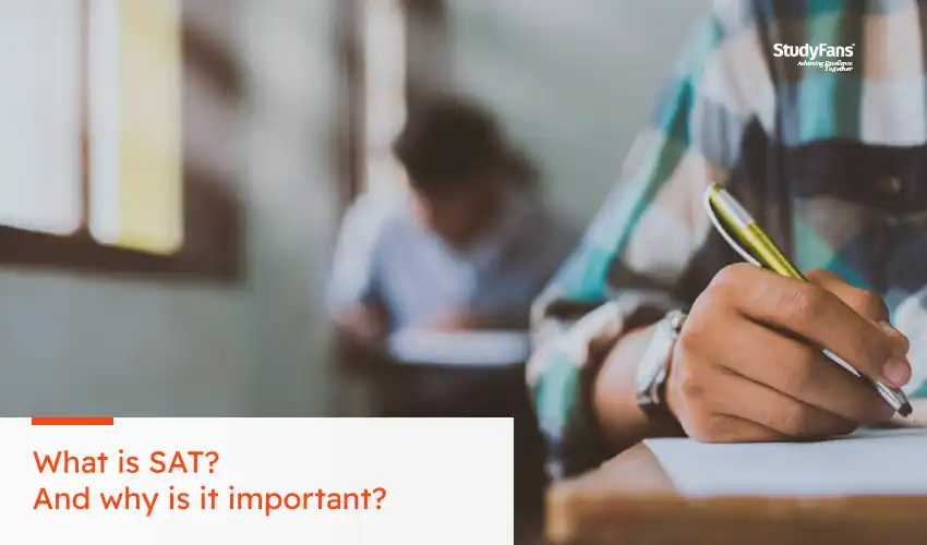 Know more about what the SAT is ? and why is it important?