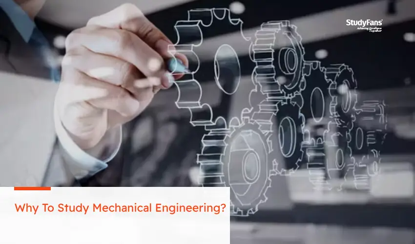 Why Should We Study Mechanical Engineering?