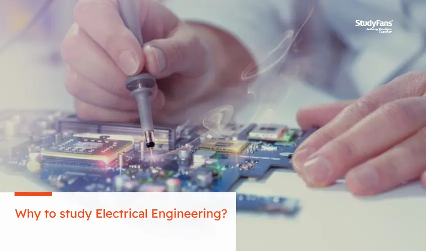 Why should a student study Electrical Engineering?