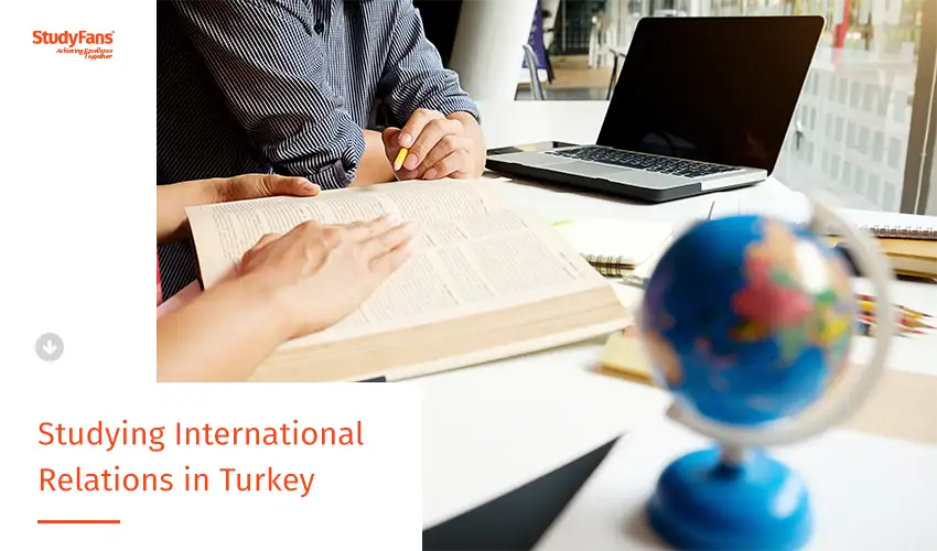 How to start Studying International Relations in Turkey?