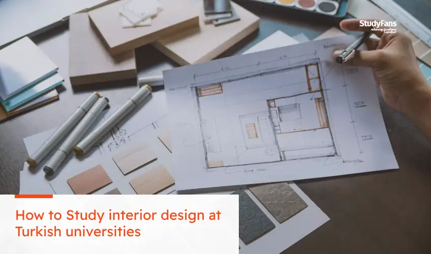 Know more about Study interior design at Turkish universities
