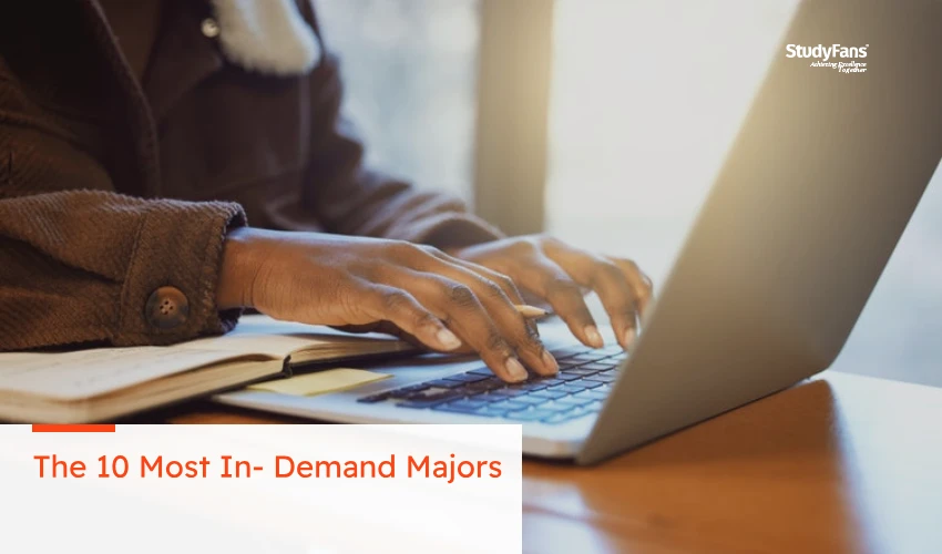 Learn about The 10 Most In- Demand Majors.